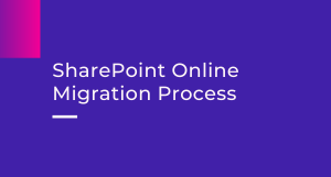 SharePoint Online Migration Process (7 Steps Checklist)