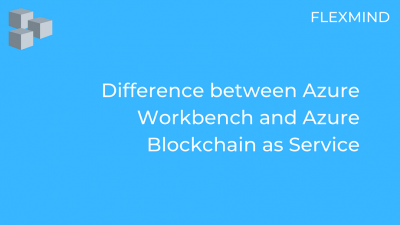 Difference between Azure Workbench and Azure Blockchain as Service