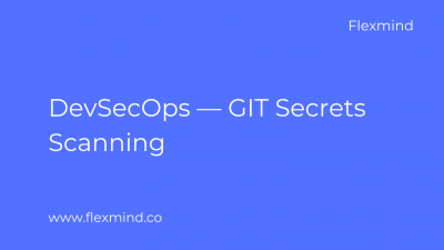 DevSecOps — GIT Secrets Scanning