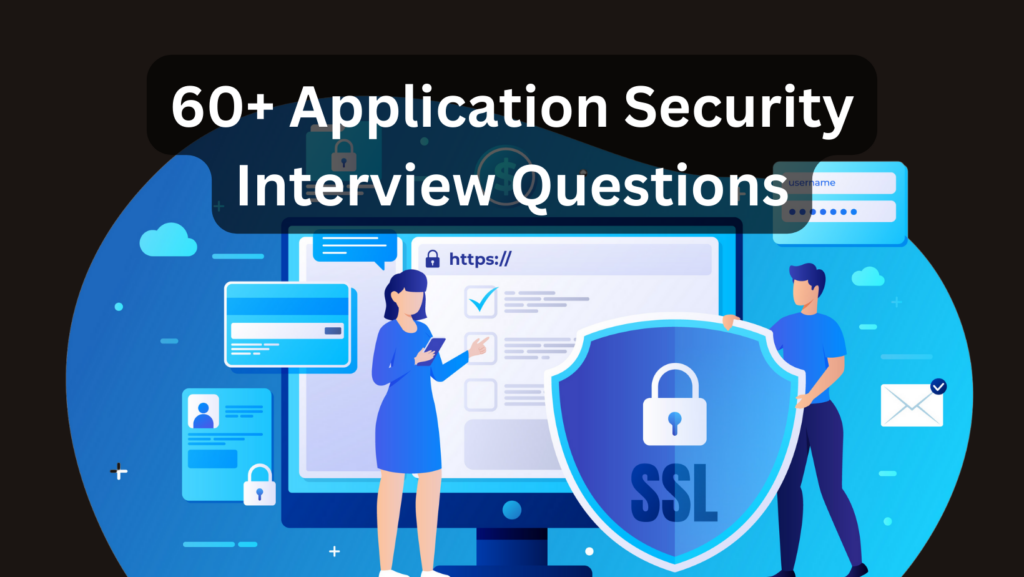 Top 60+ Practical Application Security Interview Questions