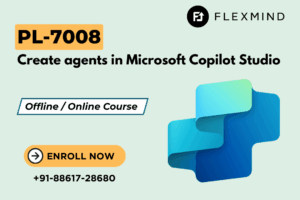 PL-7008: Create agents in Microsoft Copilot Studio Course
