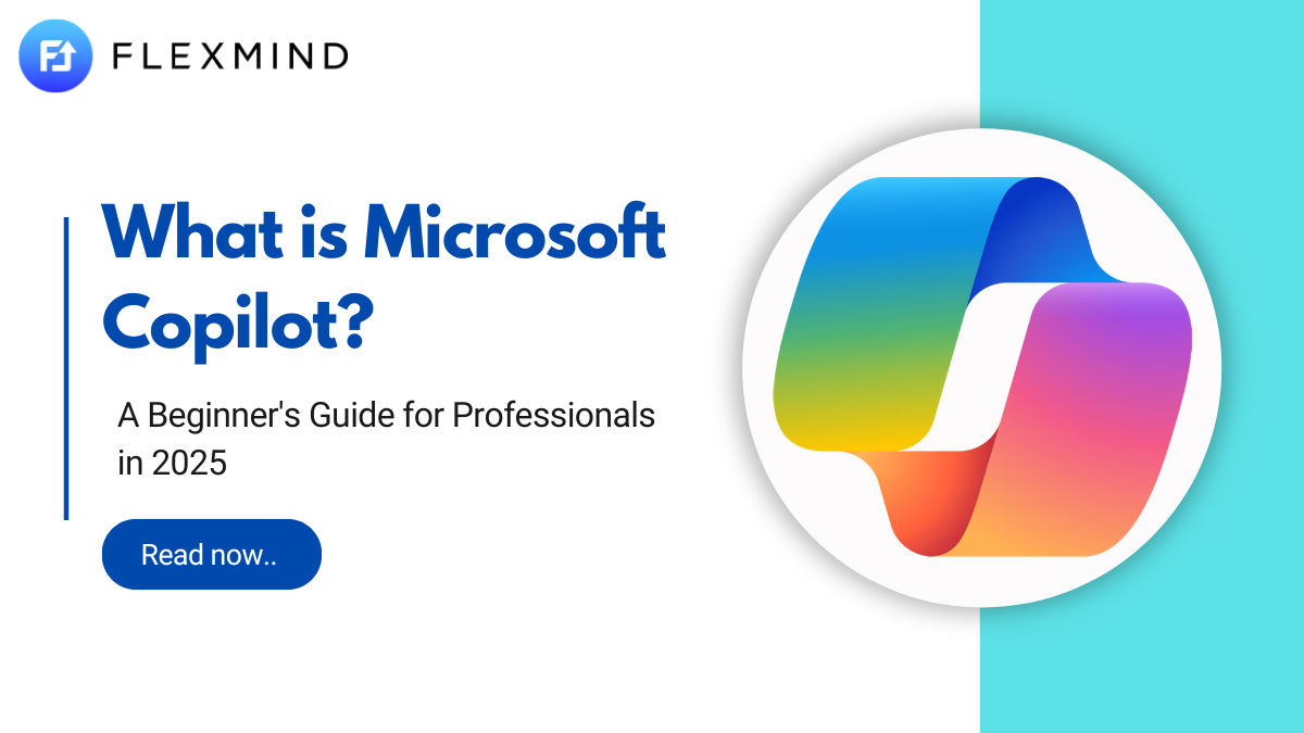 What is Microsoft Copilot? A 2025 Guide for Professionals