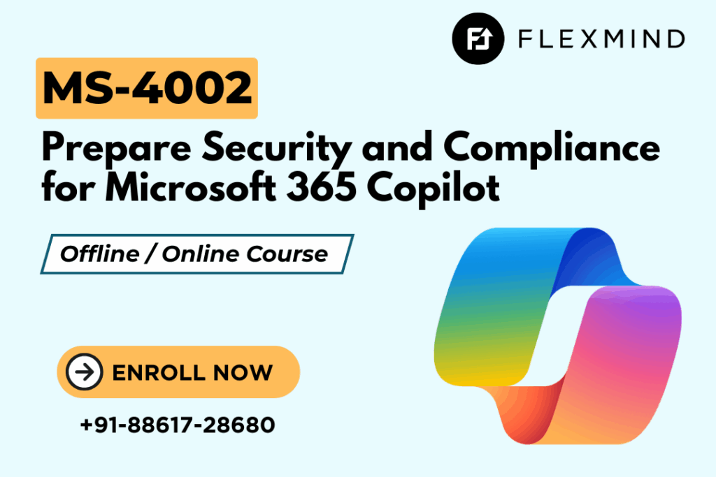 MS-4002: Prepare Security and Compliance for Microsoft 365 Copilot Course